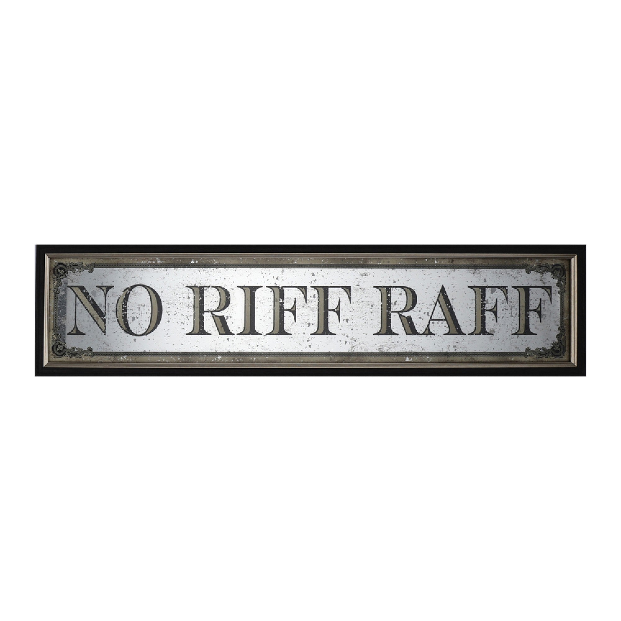 Mirror Sign No Riff Raff | 97x22cm – Home Made Beautiful